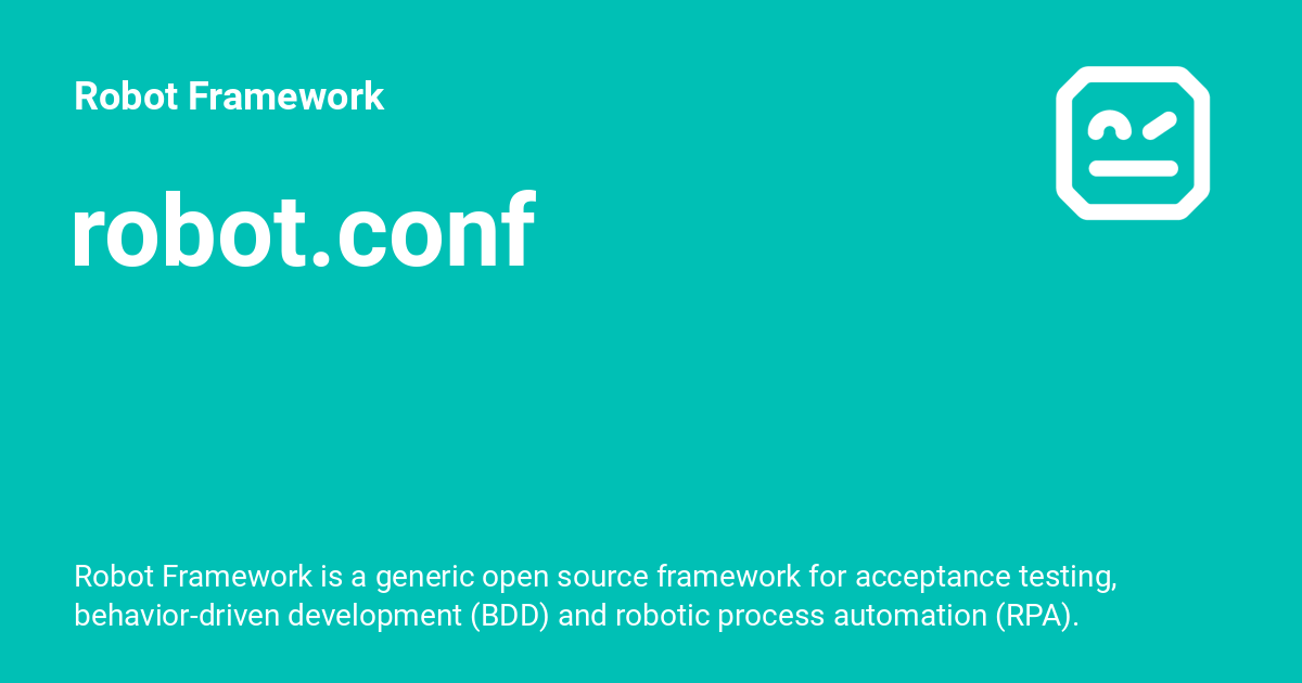 robot.conf - Robot Framework