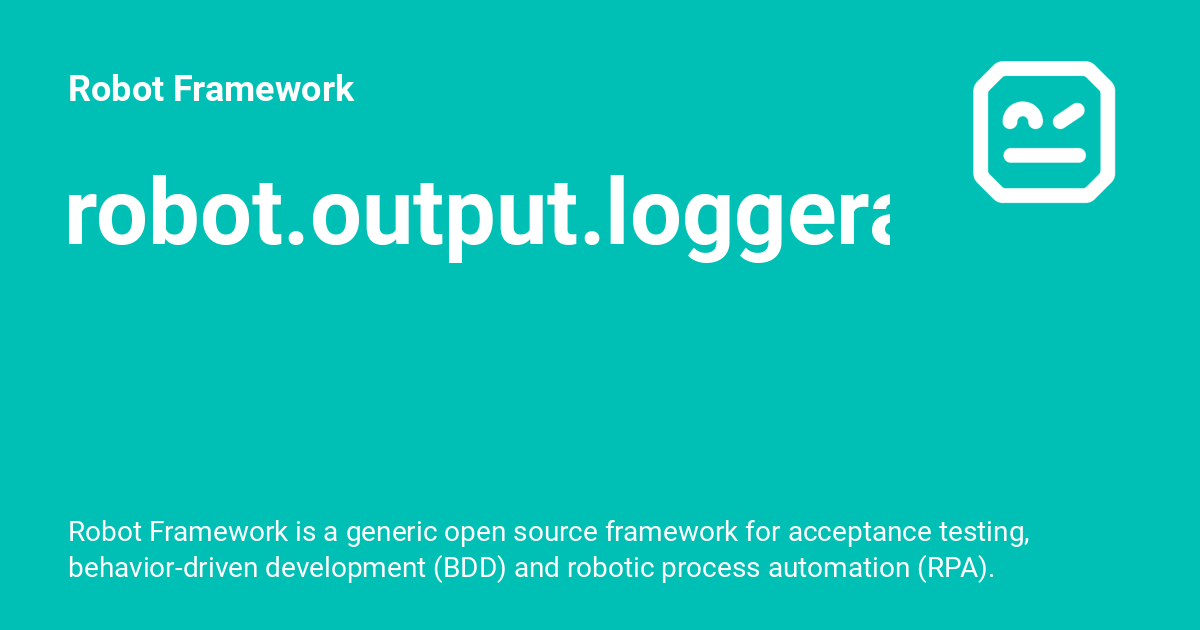 robot.output.loggerapi - Robot Framework