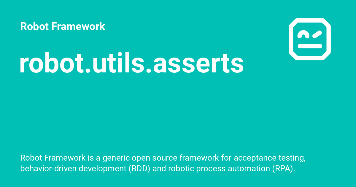 robot.utils.asserts - Robot Framework