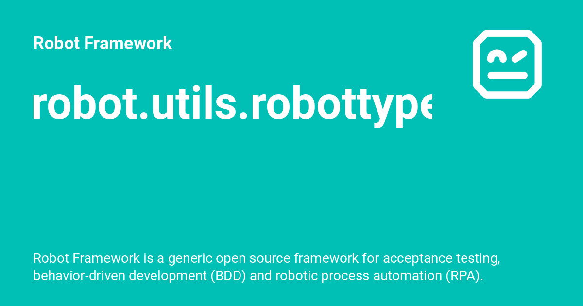 robot.utils.robottypes - Robot Framework