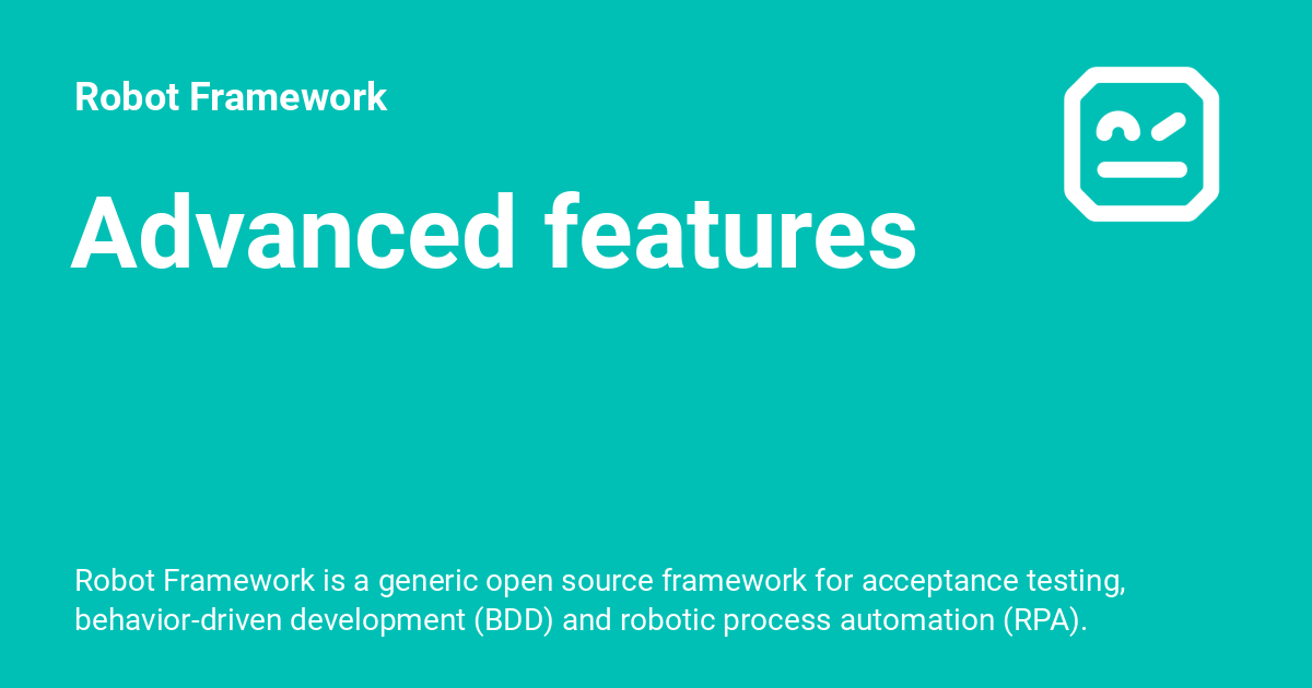 Advanced features - Robot Framework